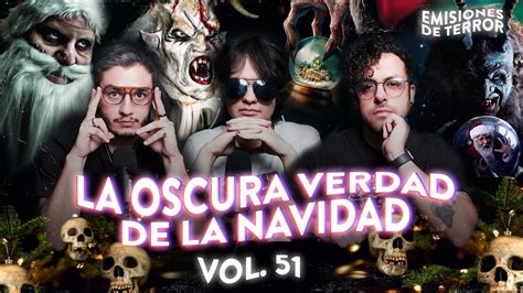 EDT 51 LA OSCURA VERDAD DE LA NAVIDAD YouTube