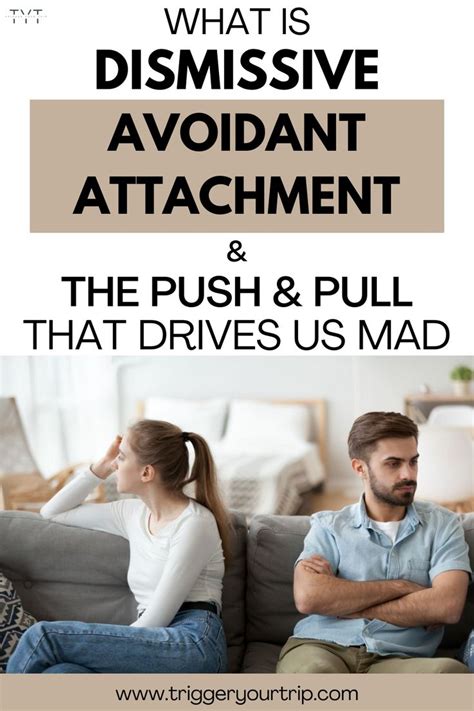Dismissive Avoidant Attachment The Push Pull That Destroys