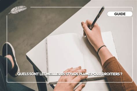 Quels Sont Les Meilleurs Stylos Plume Pour Droitiers Stylophile