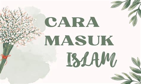 Begini Cara Masuk Islam Syarat Dokumen Yang Harus Disiapkan Dan