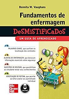 Fundamentos De Enfermagem Desmistificados Um Quia De Aprendizado