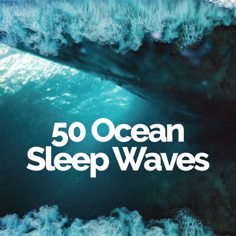 50 Ocean Sleep Waves Album By Ocean Waves Sleep Aid Spotify