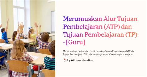 Merumuskan Alur Tujuan Pembelajaran Atp Dan Tujuan Pembelajaran Tp
