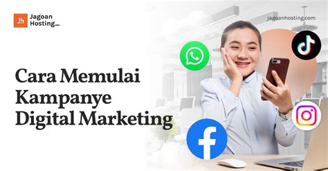 Tips Memulai Kampanye Digital Marketing
