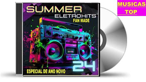 SUMMER ELETROHITS 2024 FanMade ESPECIAL DE ANO NOVO YouTube Music