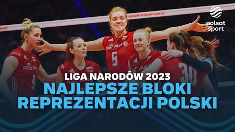 Najlepsze Bloki Reprezentacji Polski Siatkarek W Lidze Narod W