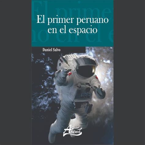 El Primer Peruano En El Espacio