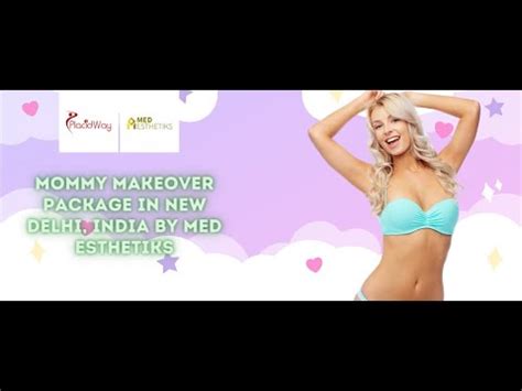 Affordable Package For Mommy Makeover In Chennai India