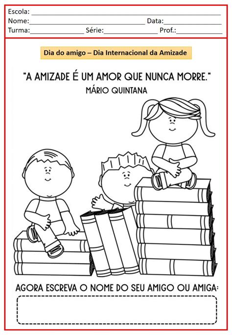 Atividades Para O Dia Do Amigo E Da Amizade Atividades Para A