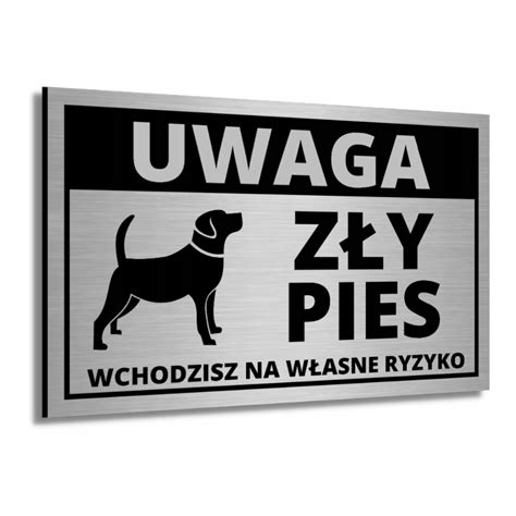 TABLICZKA TABLICA OSTRZEGAWCZA UWAGA ZŁY PIES ALUMINIUM UV GROŹNY NA
