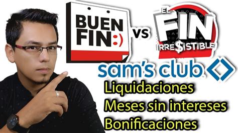 Fin Irresistible De Sams Club La Competencia Del Buen Fin