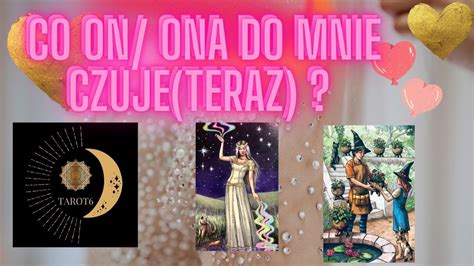 Co on ona do mnie czuje teraz Wybierz kartę tarot