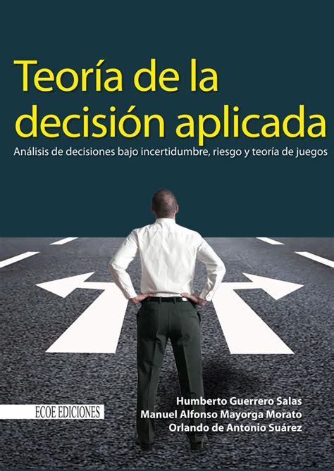 Teoría de la decisión aplicada Humberto Guerrero Salas FreeLibros