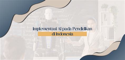 Implementasi AI Pada Pendidikan Di Indonesia Himpunan Mahasiswa