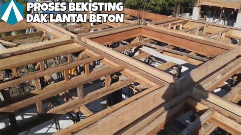 Cara Buat Bekisting Untuk Dak Lantai Beton Formwork Process YouTube