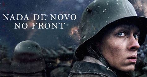 Resenha Do Filme Nada De Novo No Front 2022 Edward Berger Leia E