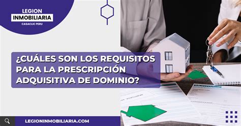 Cuáles son los requisitos para la prescripción adquisitiva de dominio