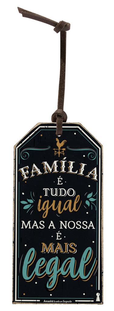 Plaquinha Tag Família é tudo igual mas a nossa é mais legal