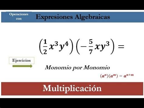 Operaciones Con Expresiones Algebraicas Multiplicacion Monomio Por