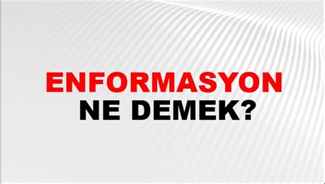 Enformasyon Eş Anlamlısı Enformasyon Kelimesinin Eş Anlamlısı Nedir