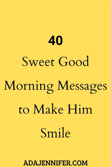 40 Sweet Good Morning Messages To Make Him Smile Good Morning Texts Cute Good Morning Texts