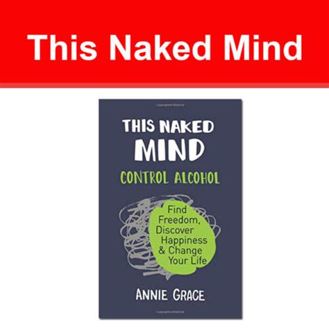 This Naked Mind Annie Grace Control Alcohol Find Freedom Discover