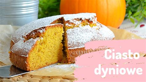 Ciasto Dyniowe Szybki I Prosty Przepis Na Pyszne Ciasto Z Dyni I