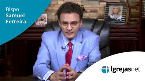 Bispo Samuel Ferreira E IgrejasNet YouTube