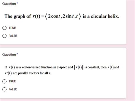 solved the graph of r t 2cos t 2sin t t is a circular helix true false question if r