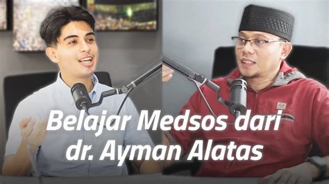 The Power Of Medsos Ala Dr Ayman Alatas Bincang Tokoh Ep 1 YouTube