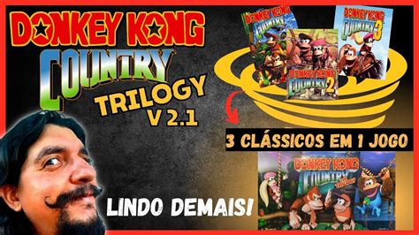 Donkey Kong Country The Trilogy V2 1 GAMEPLAY ATÉ ZERAR FANGAME