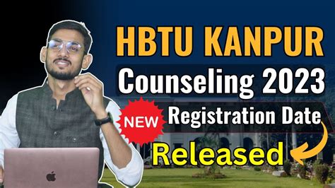HBTU KANPUR COUNSELING 2023 NEW REGISTRATION DATE RELEASED YouTube