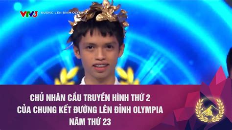 Chủ nhân cầu truyền hình thứ 2 của Chung kết Đường lên đỉnh Olympia năm