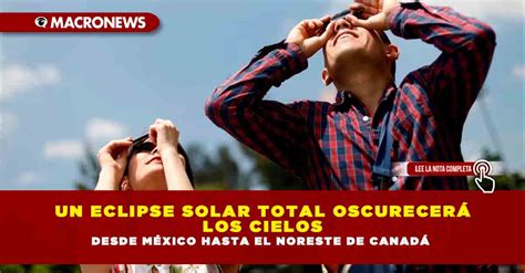UN ECLIPSE SOLAR TOTAL OSCURECERÁ LOS CIELOS DESDE MÉXICO HASTA EL