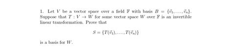 solved 1 let v be a vector space over a field f with basis