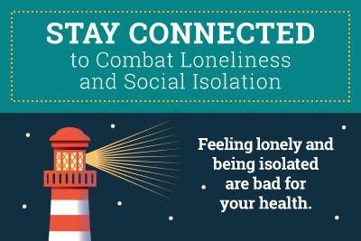 Loneliness And Social Isolation Tips For Staying Connected