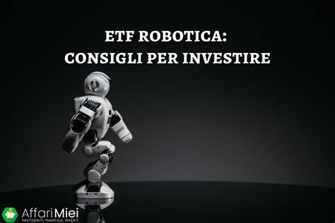 ETF Robotica Opinioni E Consigli Per Investire I Robotica