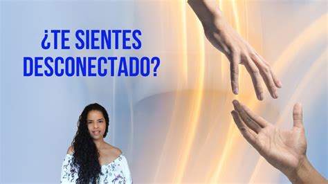 Sentimiento De DESCONEXION Como Podemos Conectar Con Otras Personas