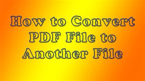 how to convert pdf file to another file youtube