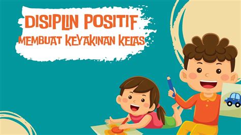 AKSI NYATA DISIPLIN POSITIF MEMBUAT KEYAKINAN KELAS Lolos Validasi