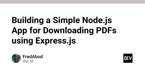 building a simple node js app for downloading pdfs using express js dev community