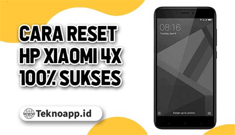 Cara Reset Hp Xiaomi 4x 100 Berhasil Mudah Dan Aman