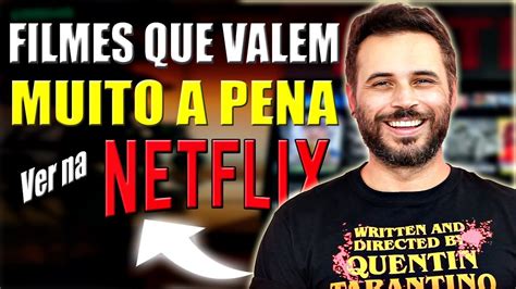 NETFLIX 5 FILMES Que VALEM MUITO A PENA Filmes Bons YouTube