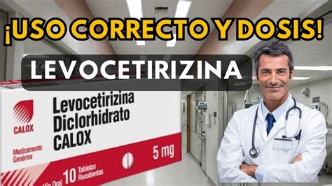 LEVOCETIRIZINA DOSIS Para Que SIRVE Y COMO Tomar Efectos