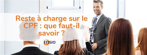 Reste à charge sur le CPF que faut il savoir