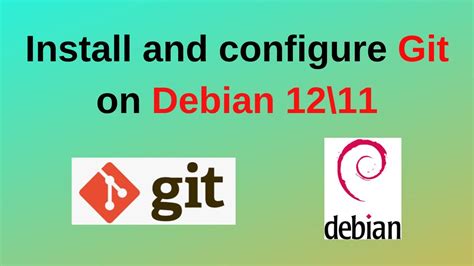 How To Install And Configure Git On Debian 12 How To Install Git On