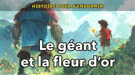 Le géant et la fleur d or Histoire pour s endormir Conte pour