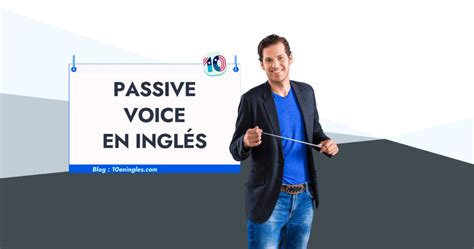 La Voz Activa y Pasiva en Inglés Guía Completa 10EnIngles