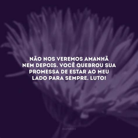 50 frases de despedida de morte para confortar seu coração na dor