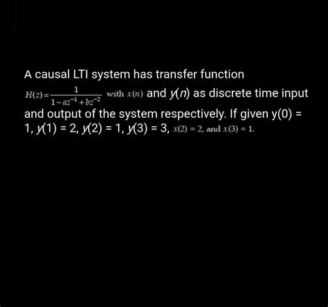 solved 1 a causal lti system has transfer function h z